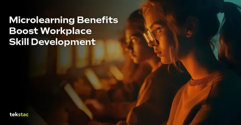 10 Microlearning Benefits That Transform Workplaces |Tekstac