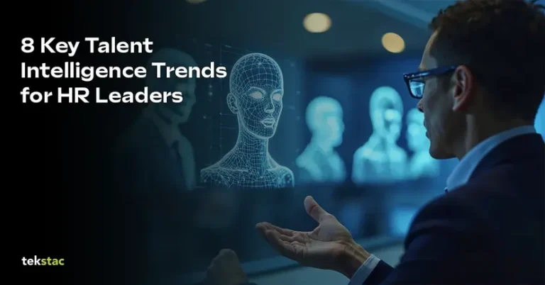 8 Talent Intelligence Trends HR Leaders Must Know | Tekstac