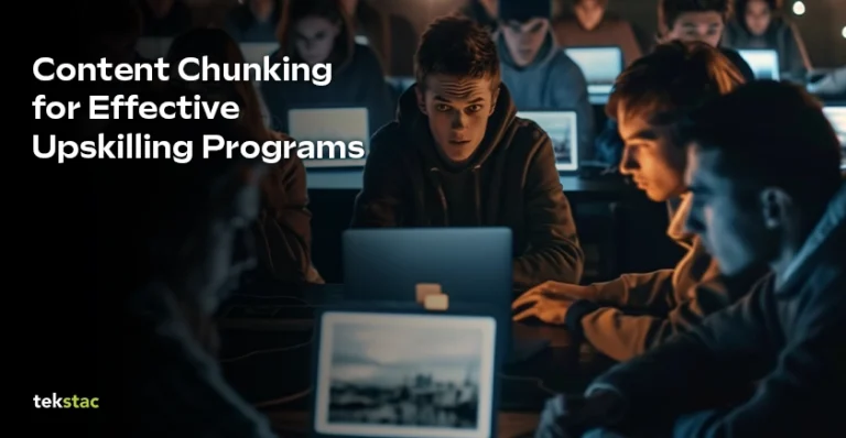 Why Content Chunking Is Crucial for Upskilling & Reskilling