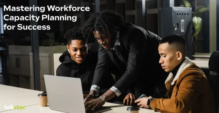 Workforce Capacity Planning: 4 Steps to Build Agile Teams